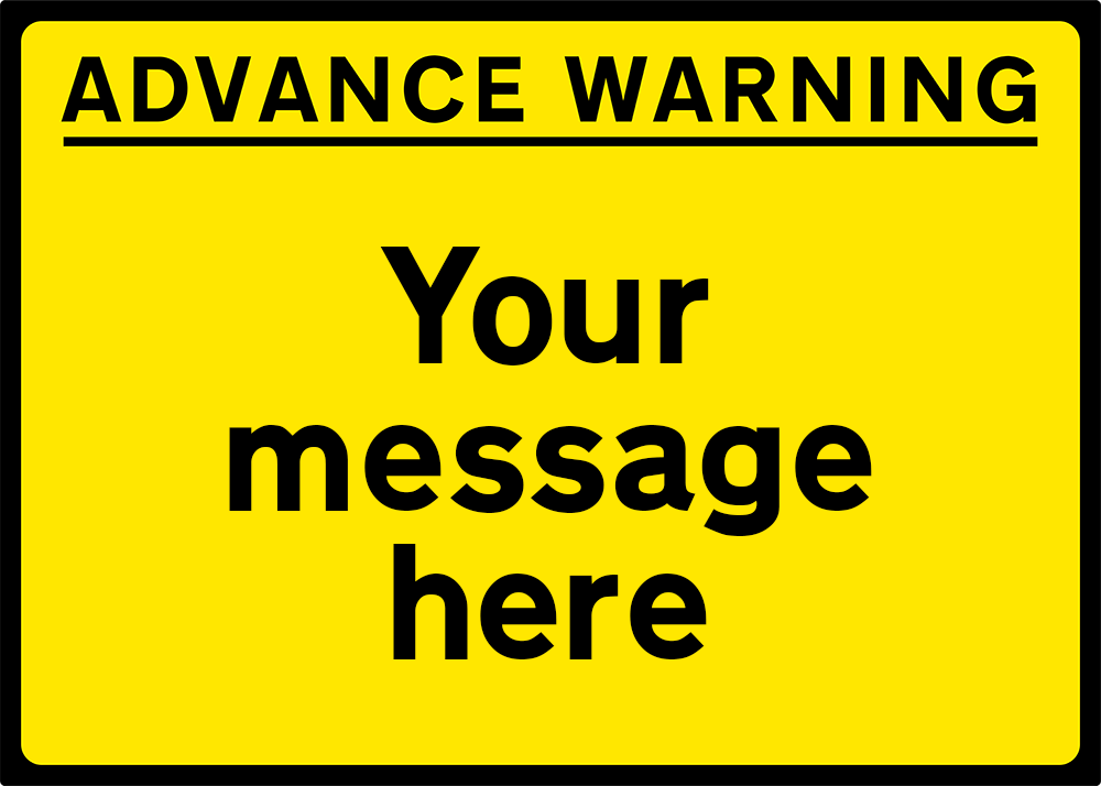 ADVANCE WARNING Black/Yellow - 1050x750mm — Protect Signs